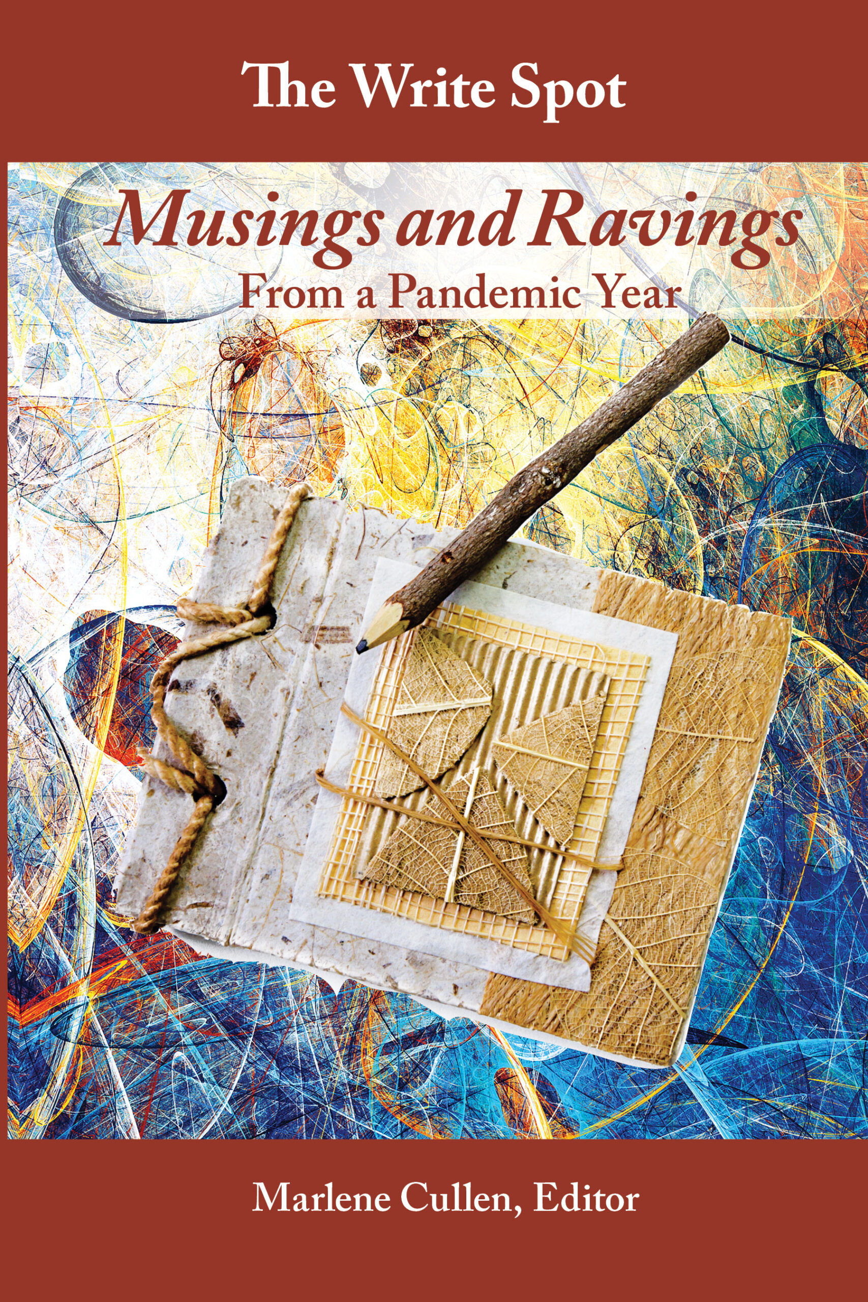 The Write Spot: Musings and Ravings From a Pandemic Year – The Write ...